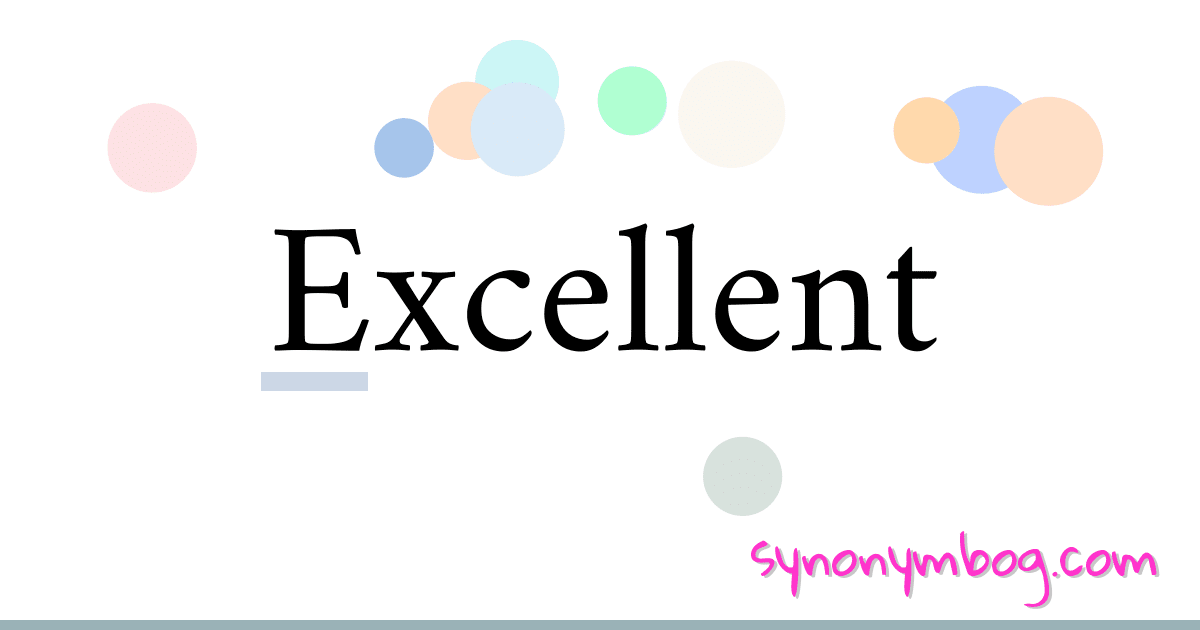 Synonym for Excellent Synonym for Excellent